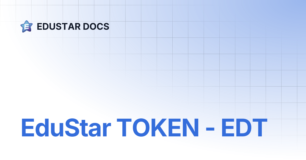 EduStar TOKEN - EDT | EDUSTAR DOCS