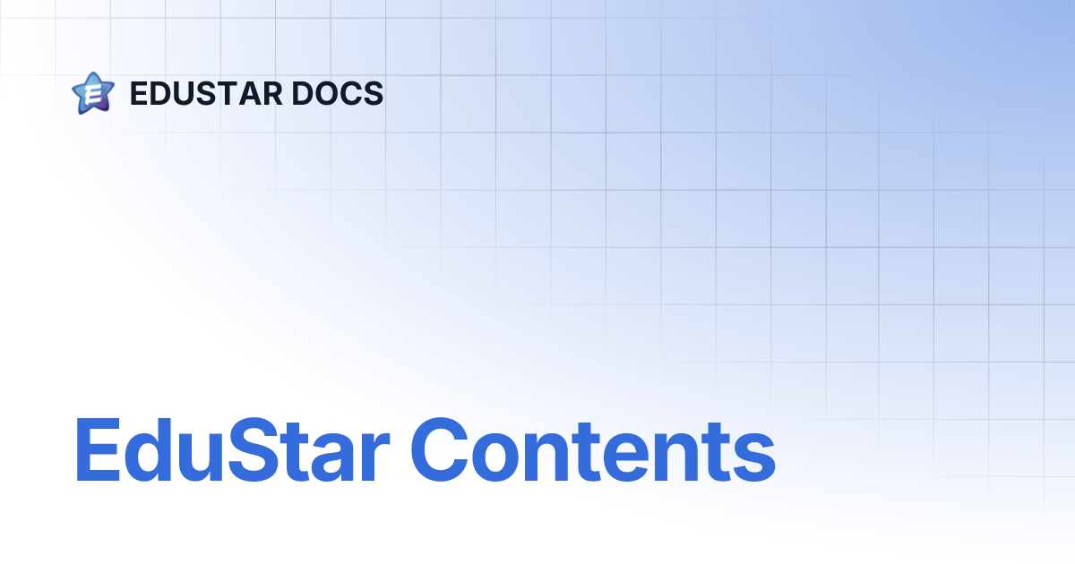EduStar Contents | EDUSTAR DOCS