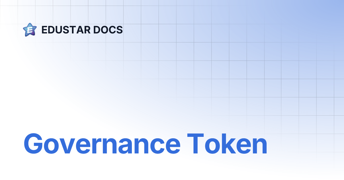 Governance Token | EDUSTAR DOCS